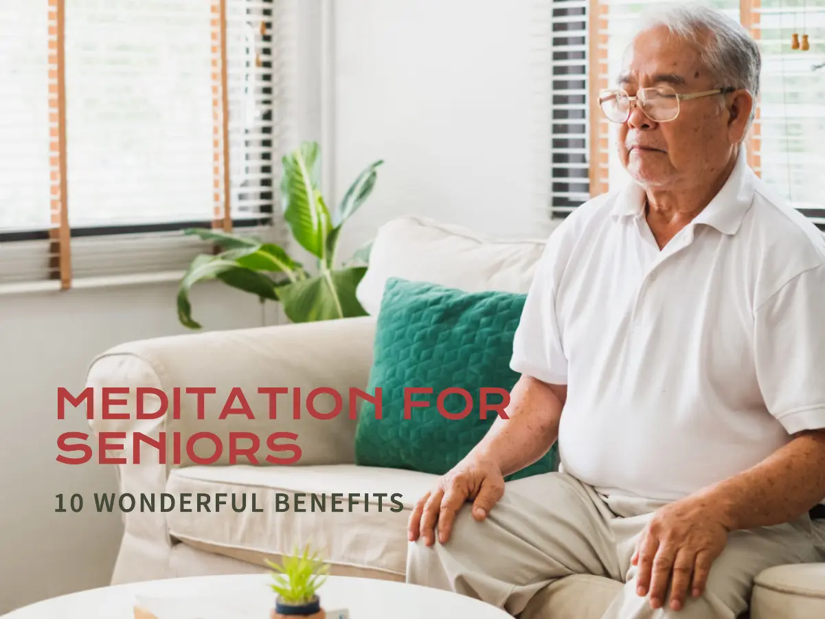 10 Wonderful Benefits of Meditation for Seniors